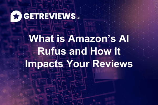 Amazon's AI Rufus: How It Impacts Product Reviews and Why Sellers Need to Pay Attention [2025 ...