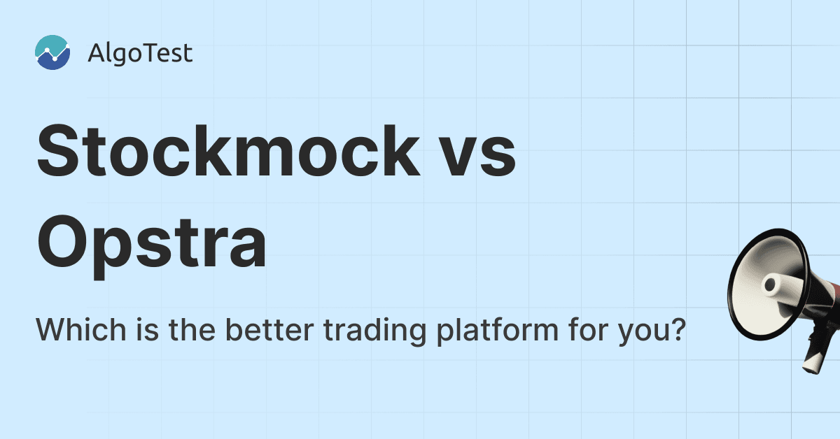 StockMock Vs Opstra | AlgoTest Blog