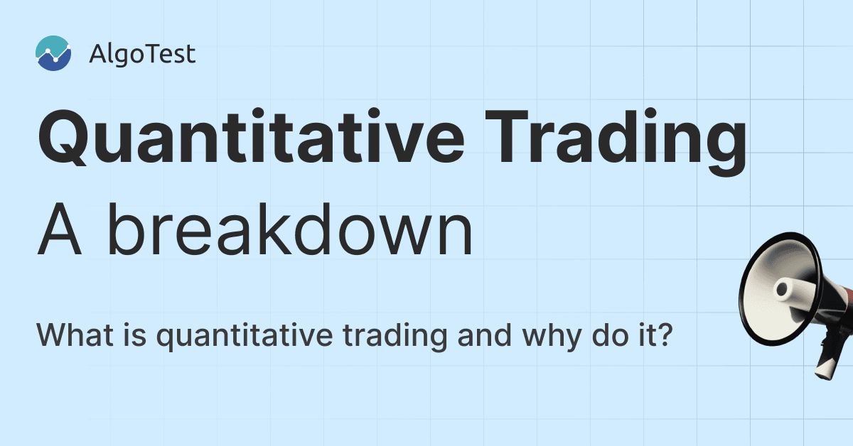 What is Quantitative Trading? Strategies, Examples, and More | AlgoTest ...